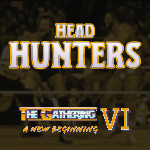 Gathering VI - Head Hunters – Highspots Auctions